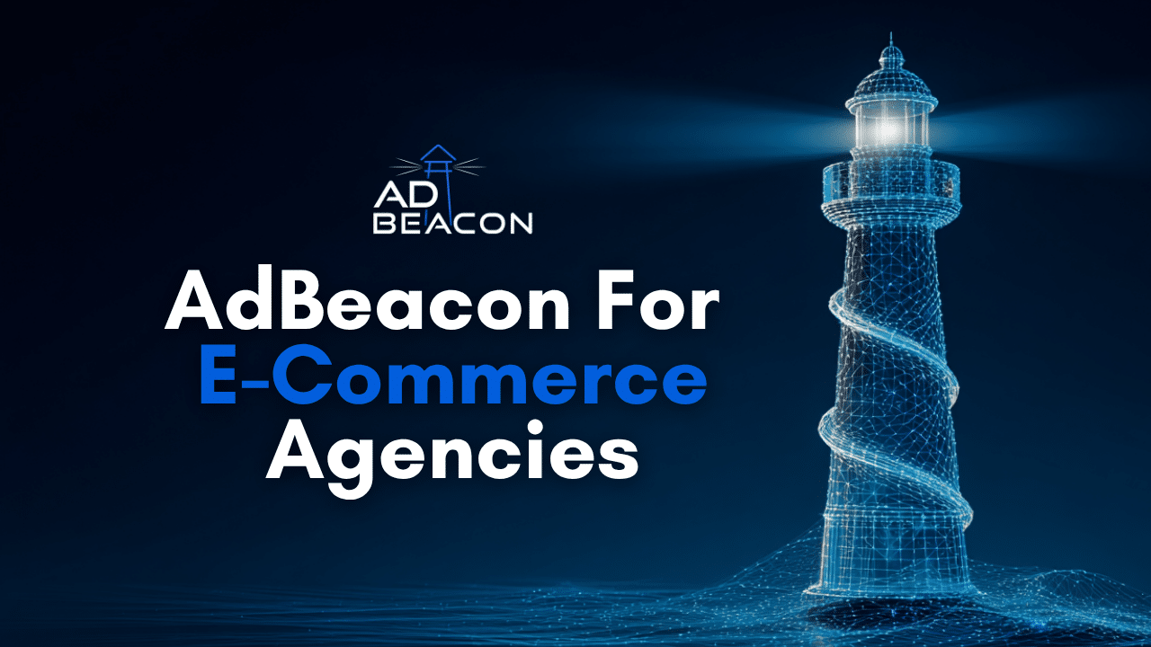 AdBeacon | Built For Media Buyers & Agencies