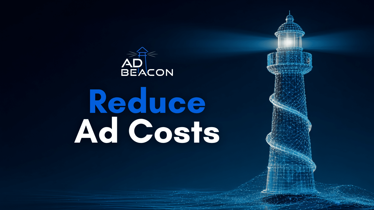 AdBeacon | Reducing Your Ad Costs For Better Campaign Profits